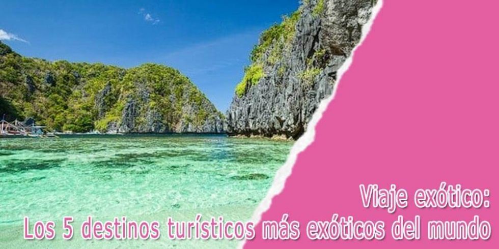 Viaje Exótico: Los 5 destinos turísticos más exóticos [ 2026 ]